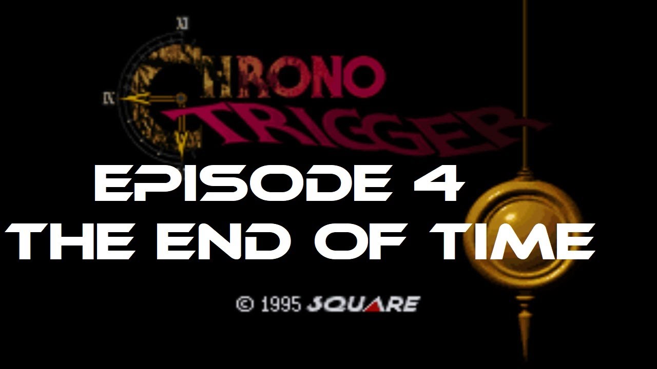 THE END OF TIME | Chrono Trigger - YouTube