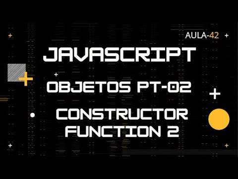 CONSTRUCTOR FUNCTION PT-02 | OBJETOS PT-02 | JAVASCRIPT PT-42 - YouTube