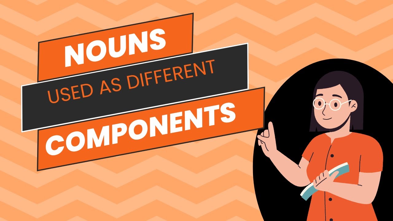 Nouns as different Components in sentence| Nouns Components for all ...