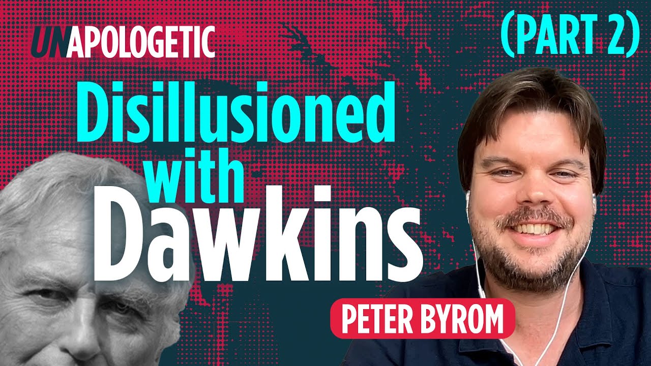 Peter Byrom: Disillusioned with Dawkins • Unapologetic 2/3 - YouTube
