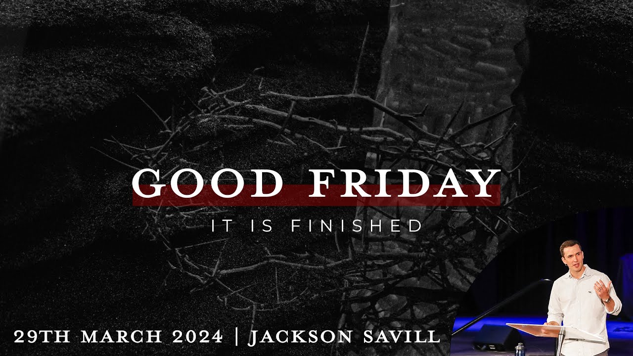 Easter at HumeRidge: Good Friday | Jackson Savill - YouTube