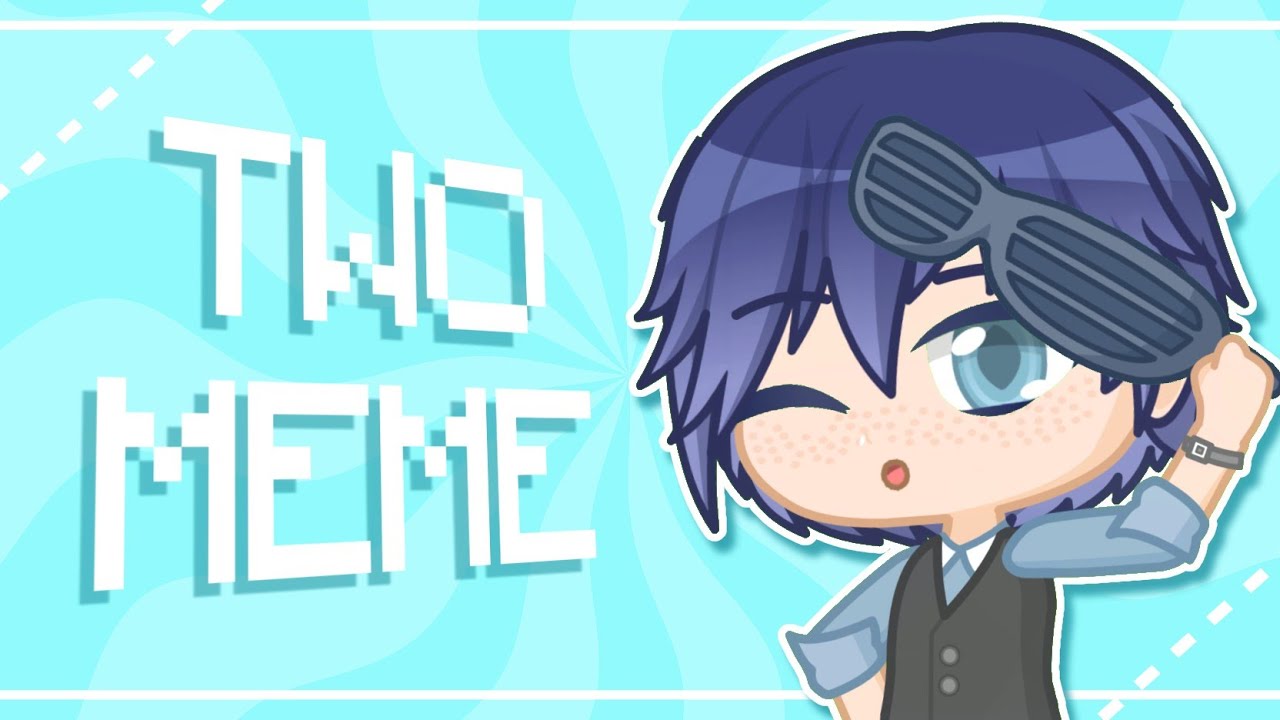two Gacha Animation Meme ꕥ - YouTube
