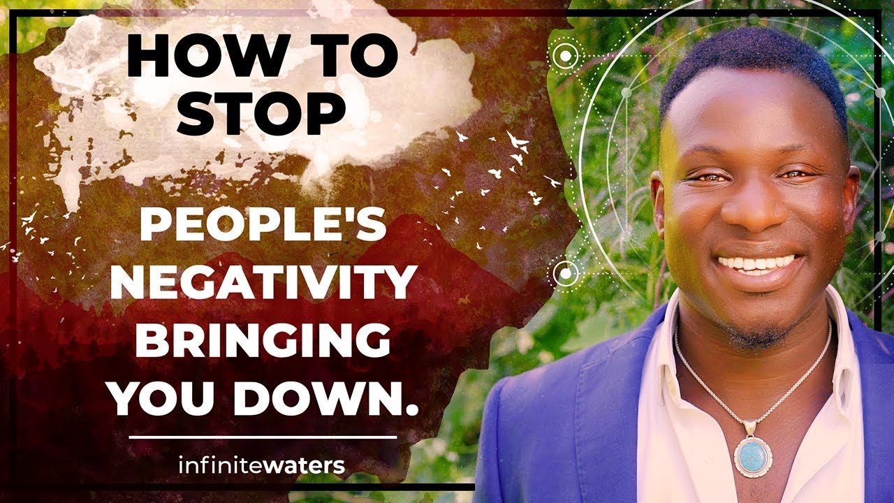 How to Stop People's Negativity Bringing You Down - YouTube