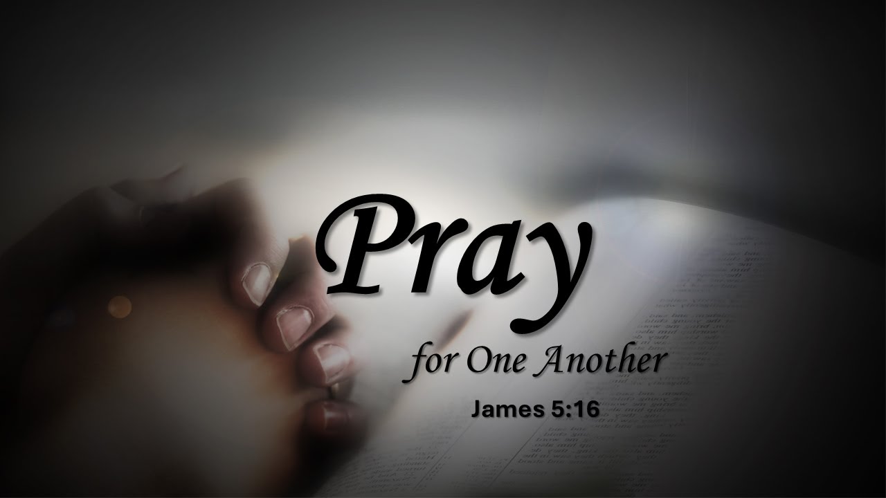 Pray for One Another - YouTube