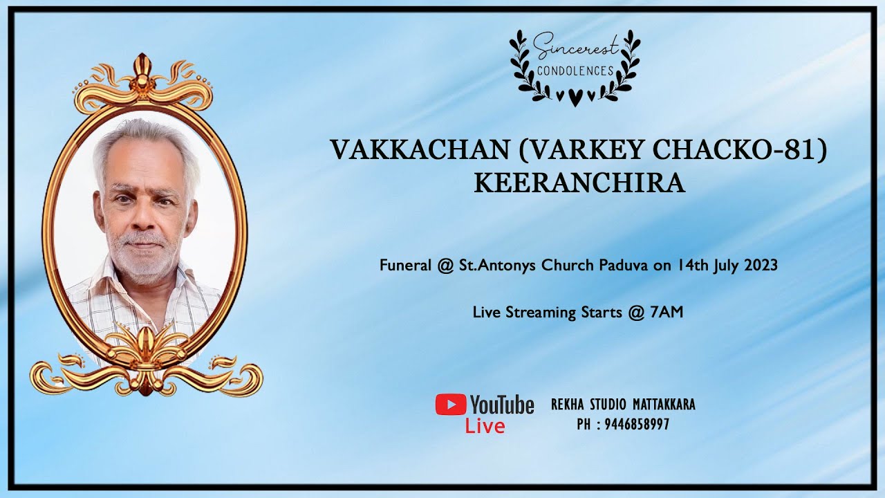 Funeral Service of Vakkachan (Varkey Chacko - 81) Keeranchira || 14-07 ...