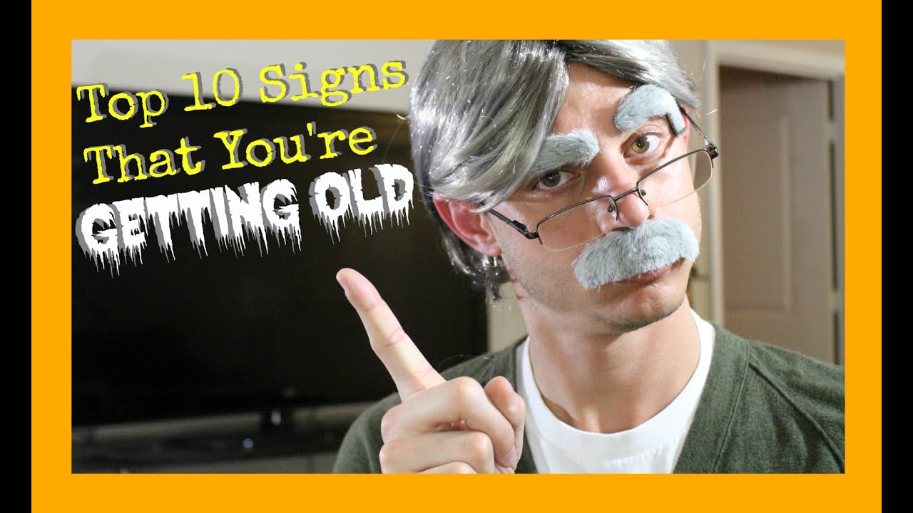 Top 10 Signs That You're Getting Old - YouTube