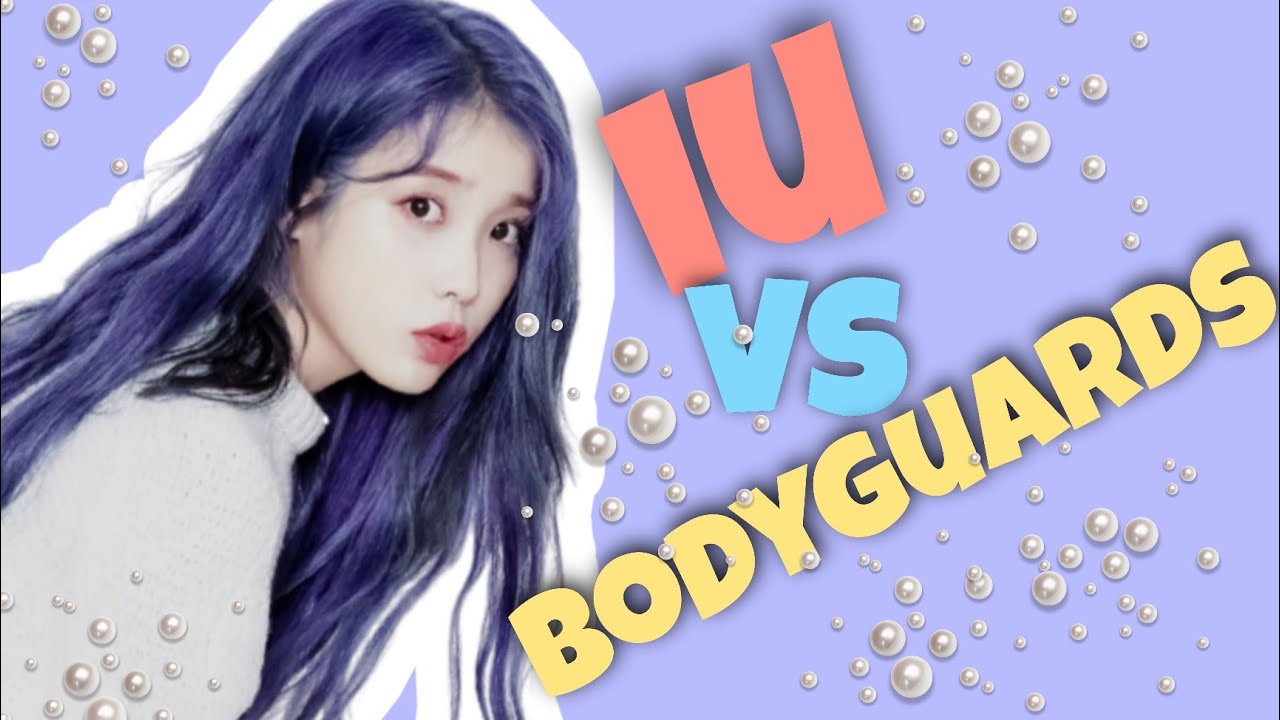 IU VS BODYGUARDS - CUTIE MOMENTS (아이유) - YouTube