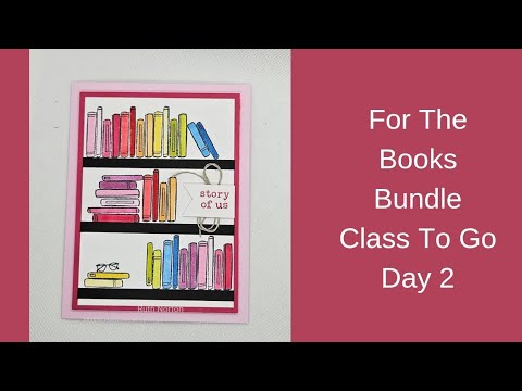 Stampin' Up! For The Books Bundle Class To Go Day 2 - YouTube