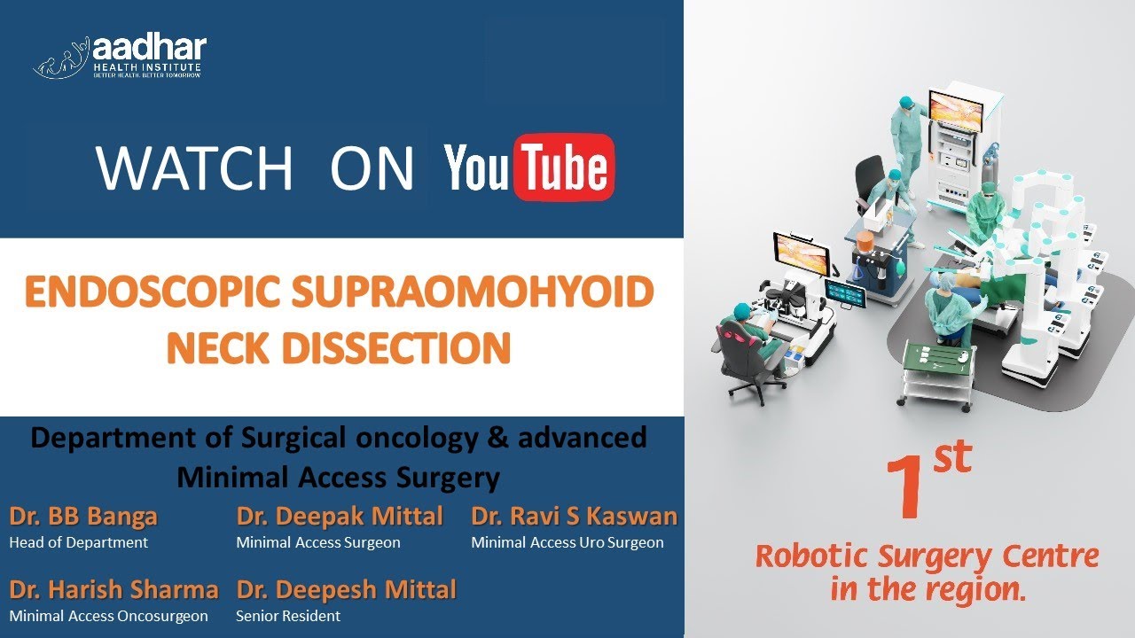 ENDOSCOPIC SUPRA OMOHYOID NECK DISSECTION || Aadhar Health Institute ...