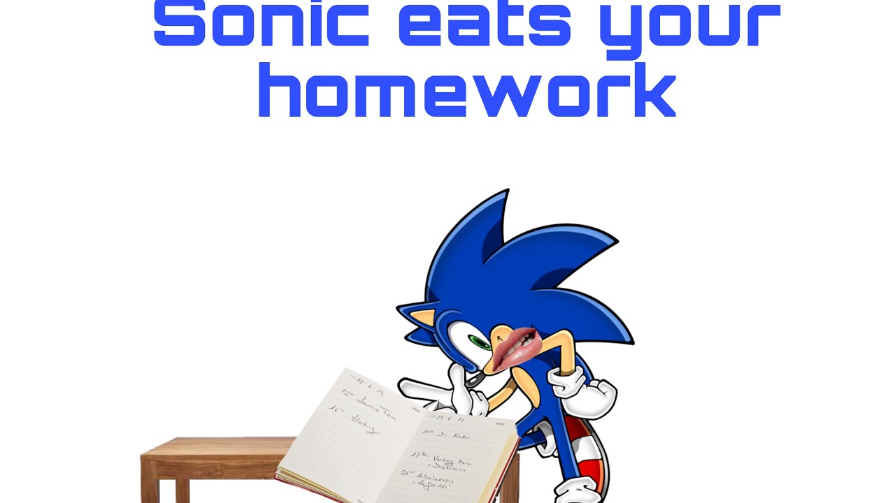 Sonic eats your homework - YouTube