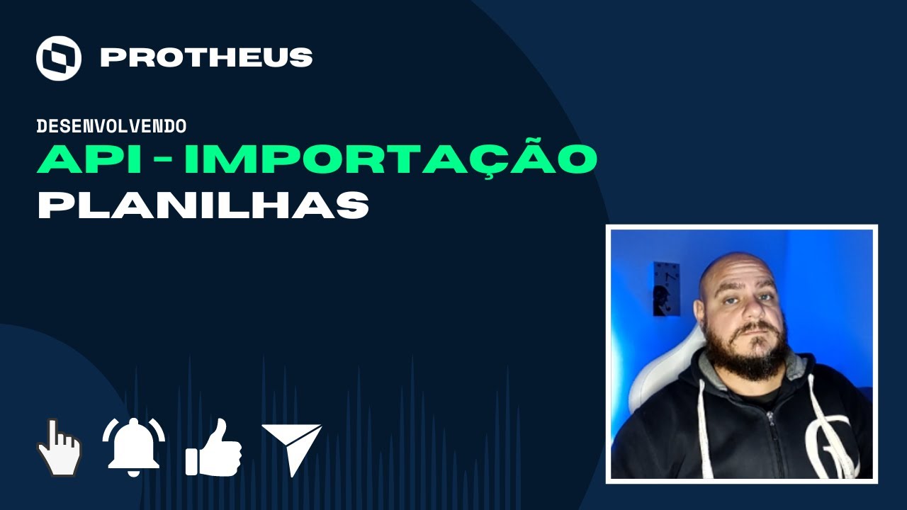 Protheus - Desenvolvendo API de Importacao de Planilhas - YouTube