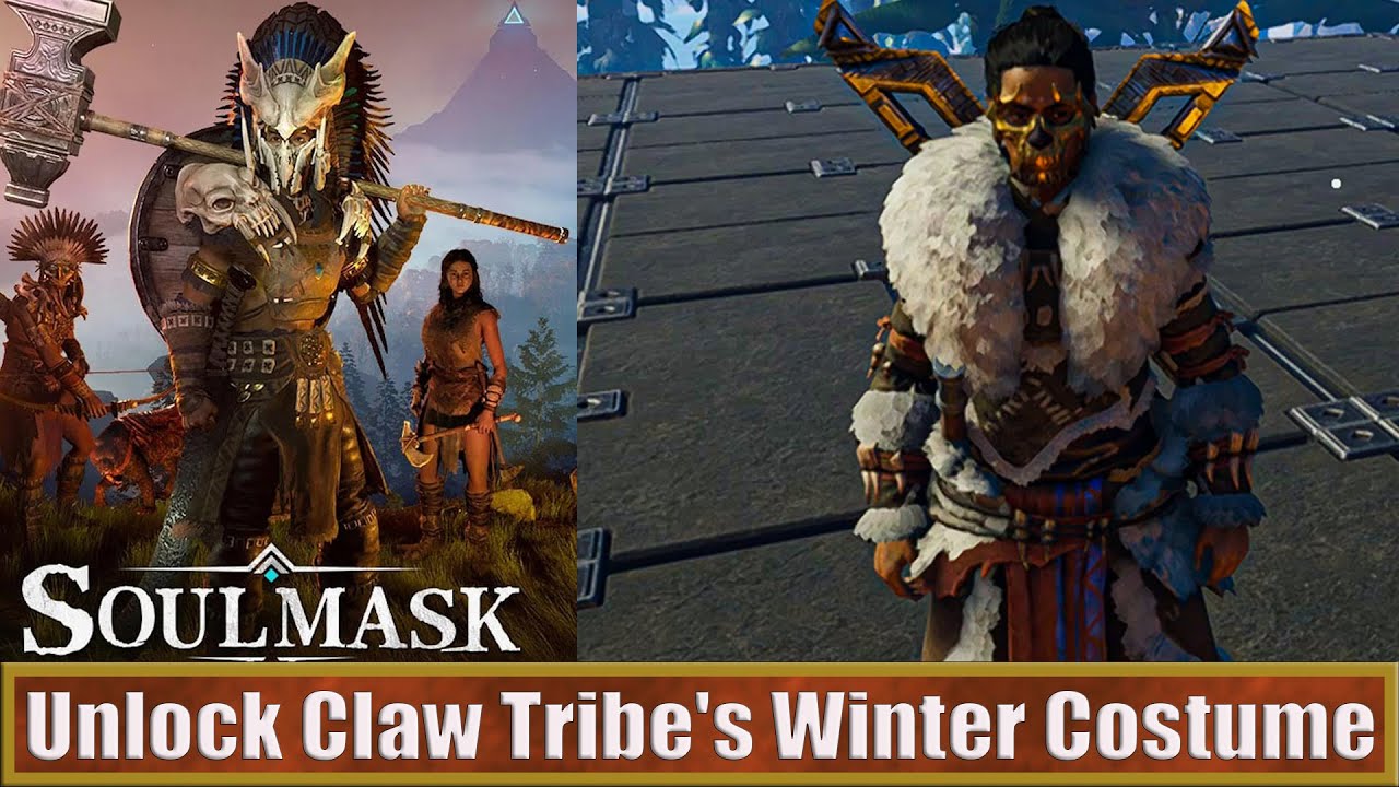 Soulmask Unlock Claw Tribe's Winter Costume (Cold Resist 10) - YouTube