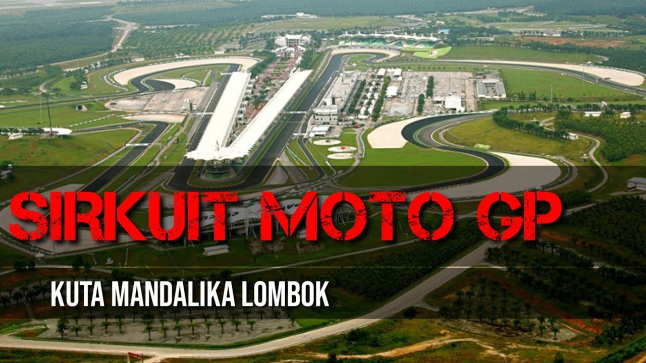 SIRKUIT MOTOGP MANDALIKA LOMBOK NTB - YouTube
