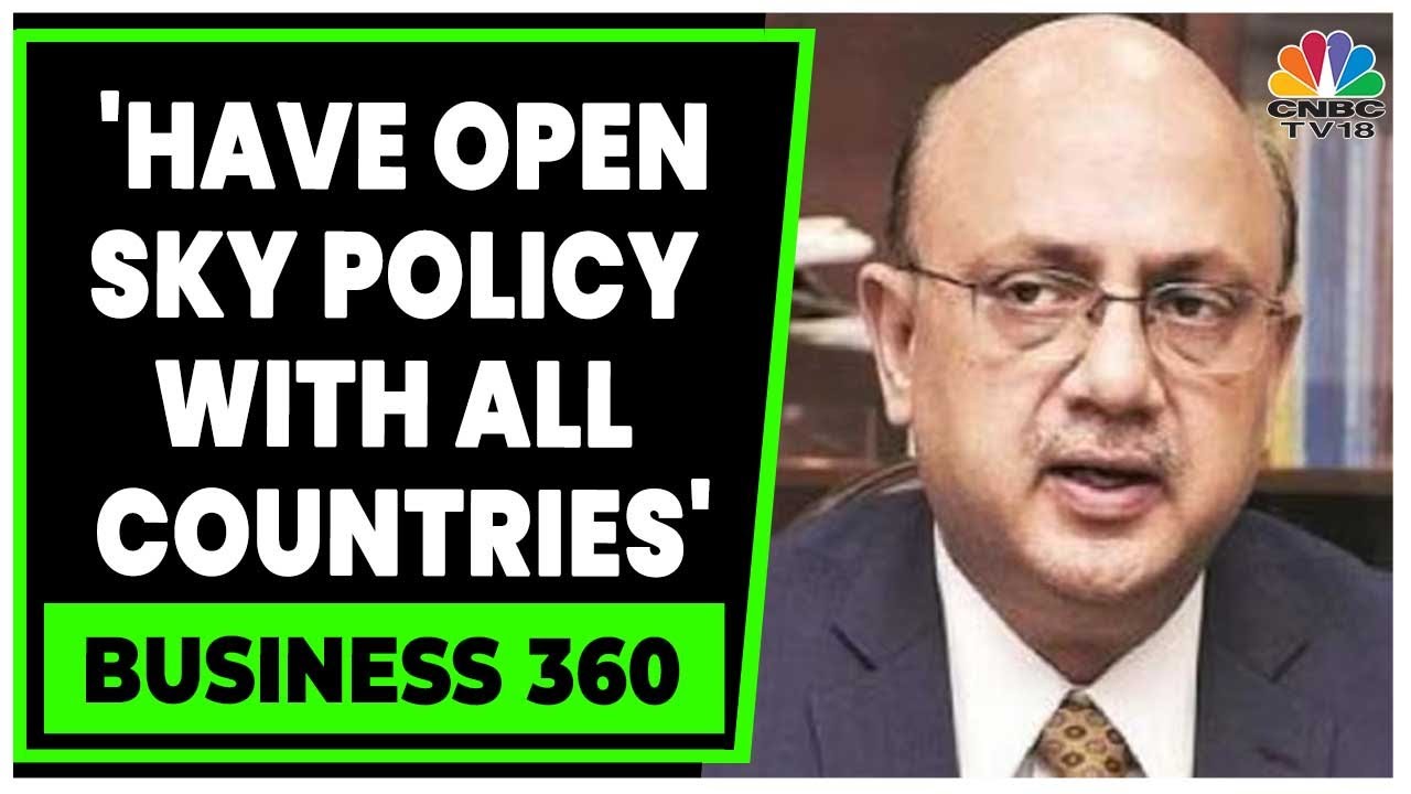 Civil Aviation Secretary Rajiv Bansal Says, 'Have Open Sky Policy With ...