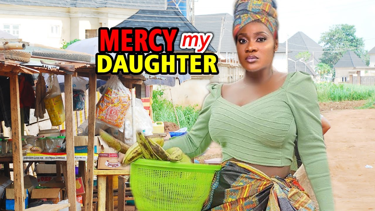 Mercy My Daughter New Movie Mercy Johnson 2020 Latest Nigerian