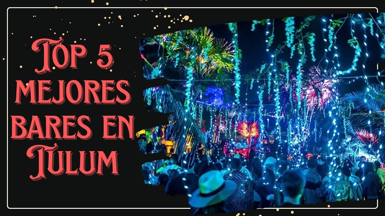 LOS MEJORES ANTROS Y BARES EN TULUM - YouTube
