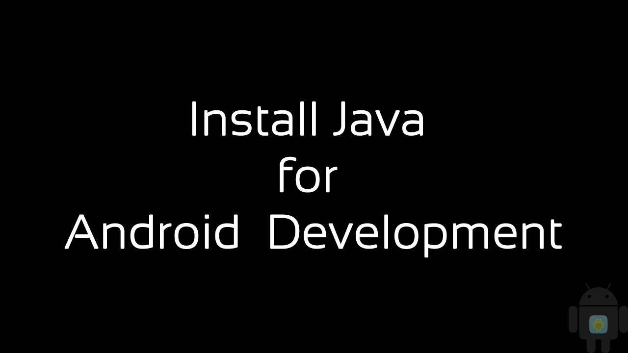 Prepare Android Dev Installing Java - YouTube