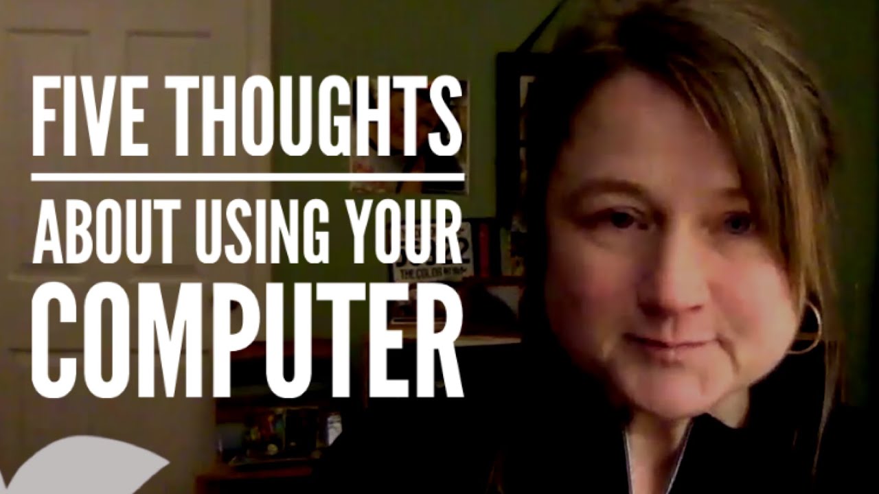 Five Thoughts About Using Your Computer - INTRODUCTION - YouTube