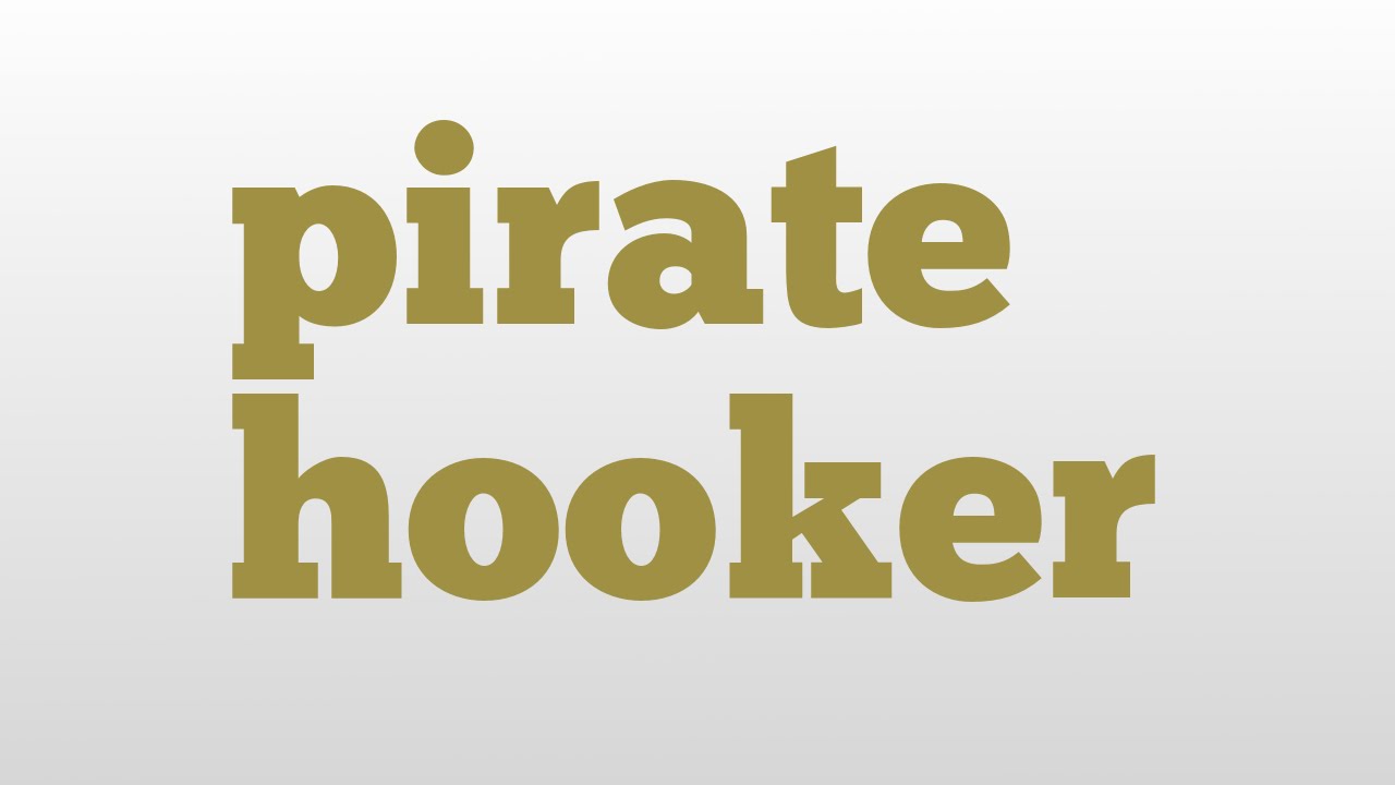 pirate hooker meaning and pronunciation - YouTube