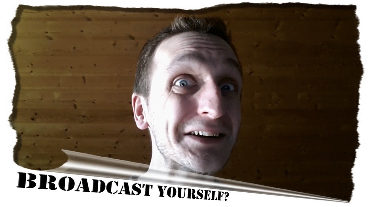 Broadcast yourself? - YouTube