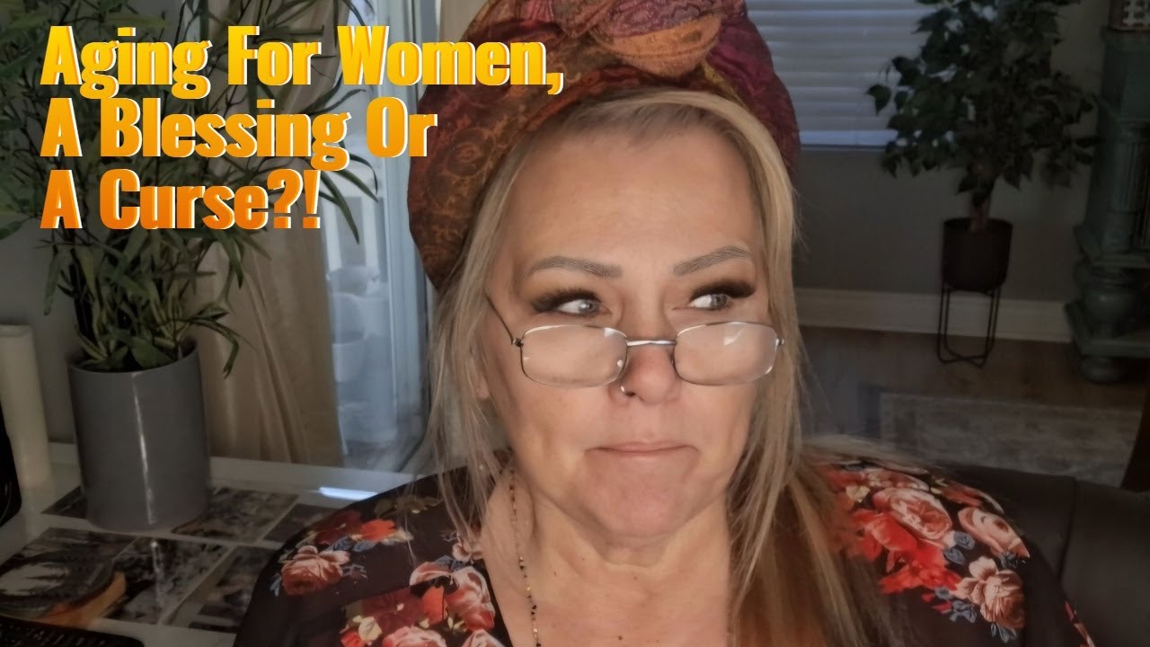 The Truth About Aging As A Woman. Is it A Blessing Or A Curse?! - YouTube