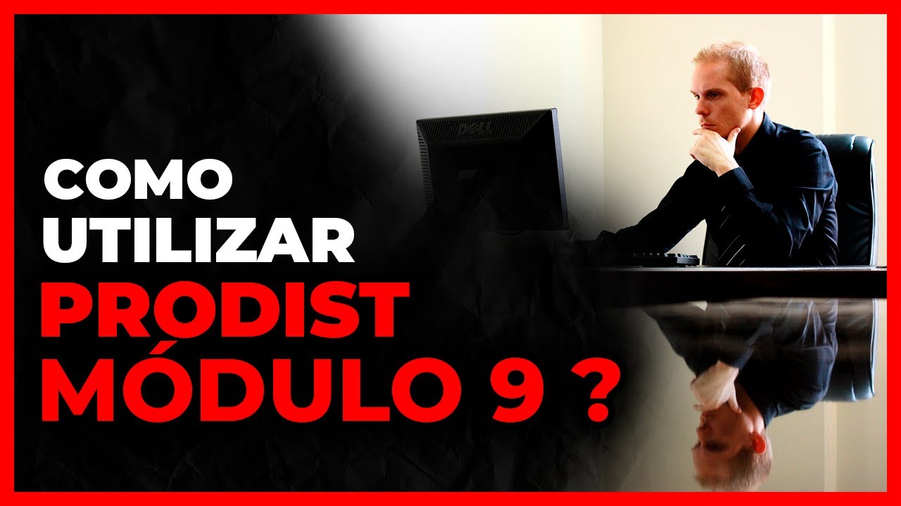 COMO UTILIZAR O PRODIST MÓDULO 9? - YouTube