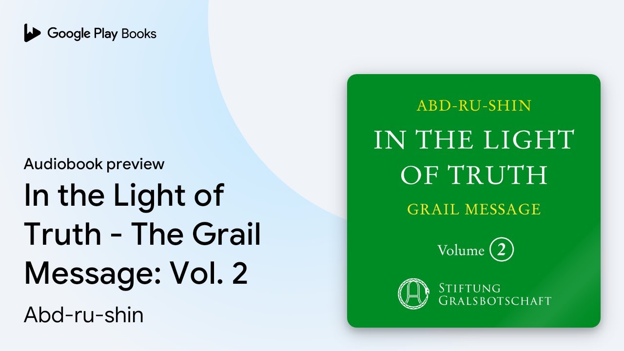 In the Light of Truth - The Grail Message: Vol.… by Abd-ru-shin ...