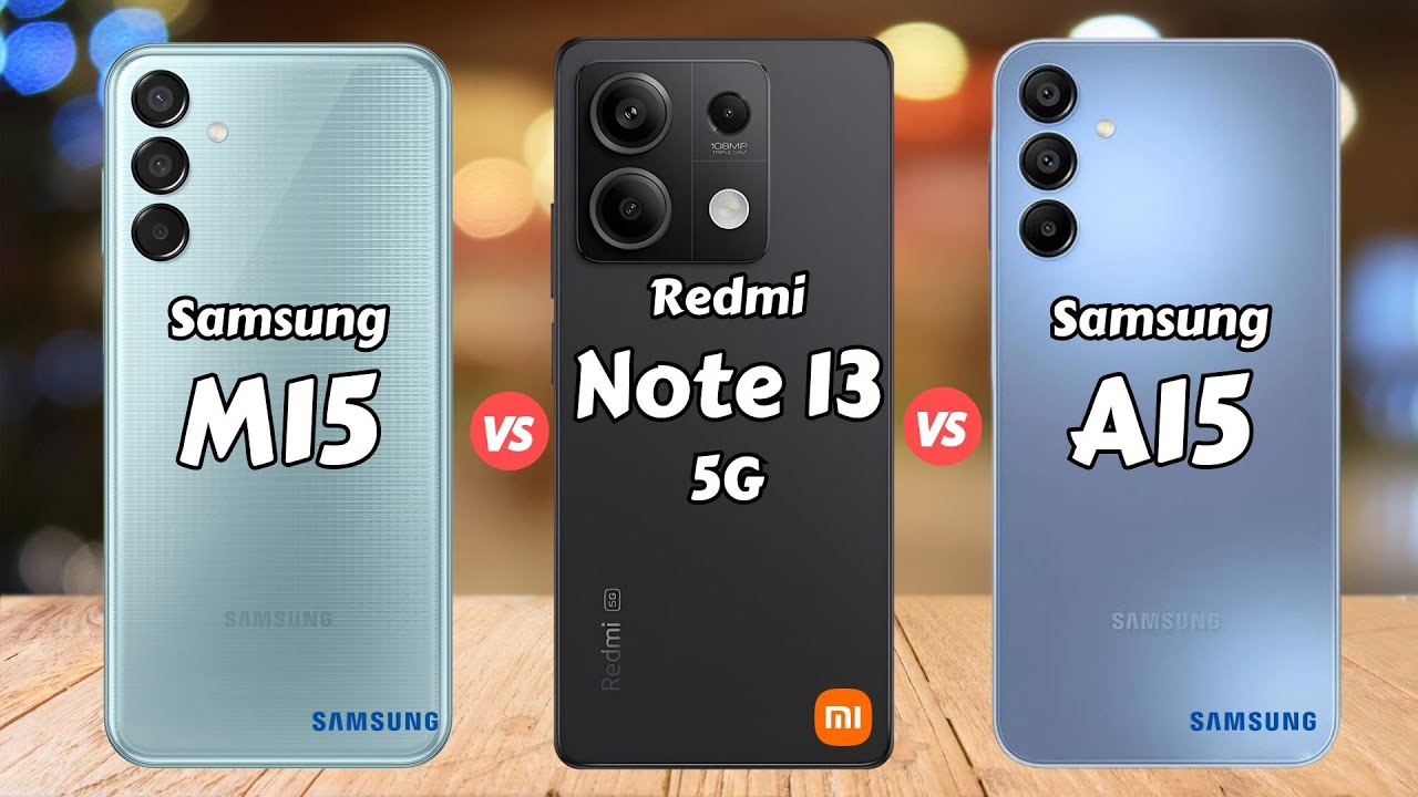Samsung Galaxy M15 5G vs Redmi Note 13 5G vs Samsung Galaxy A15 5G - YouTube