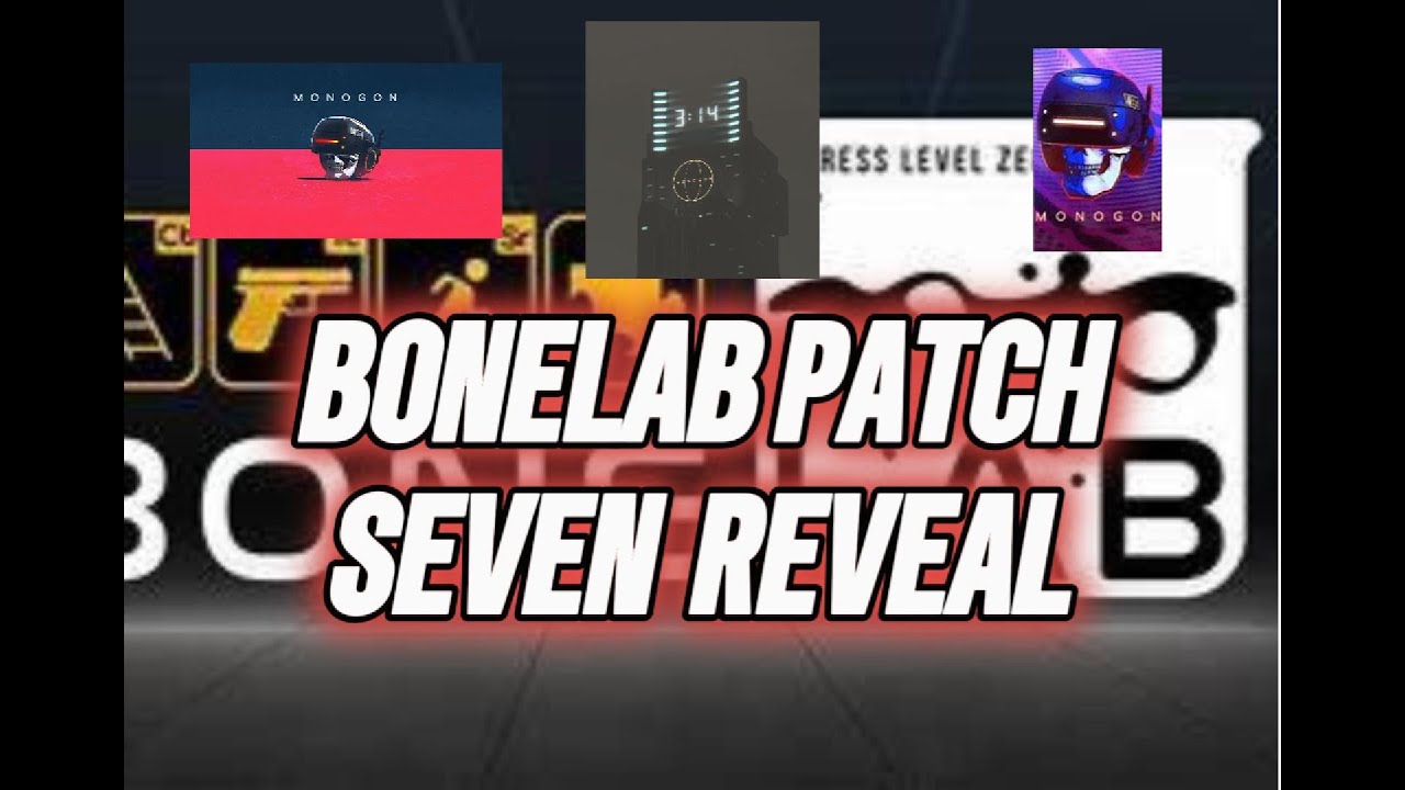 BONELAB PATCH SEVEN REVEAL - YouTube