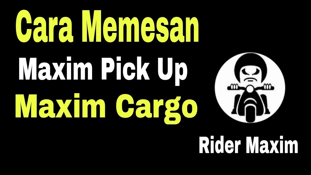 CARA MEMESAN MAXIM PICK UP / MAXIM CARGO ~ MAXIM OJEK ONLINE - YouTube