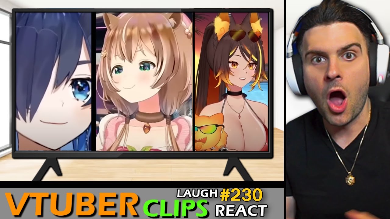 We REACT and LAUGH to the VTUBER clips YOU send #230 - YouTube