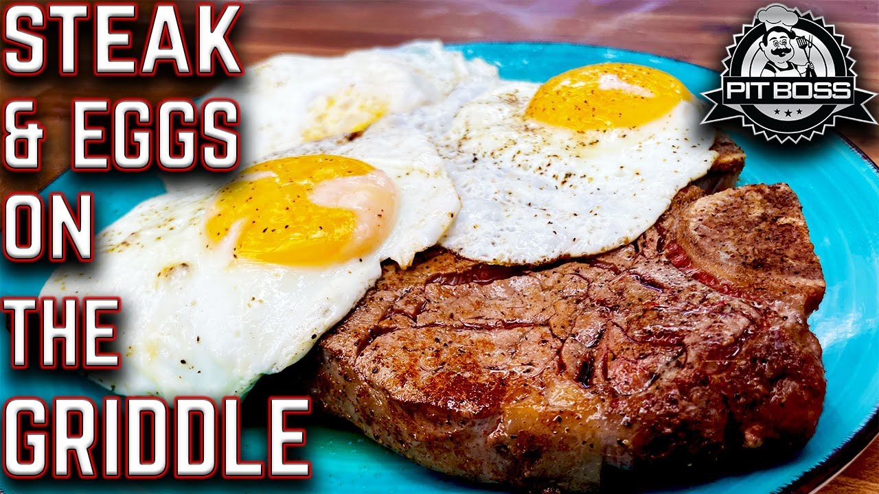 PERFECT BREAKFAST! STEAK AND EGGS ON FLAT TOP GRILL! ULTIMATE PIT BOSS ...