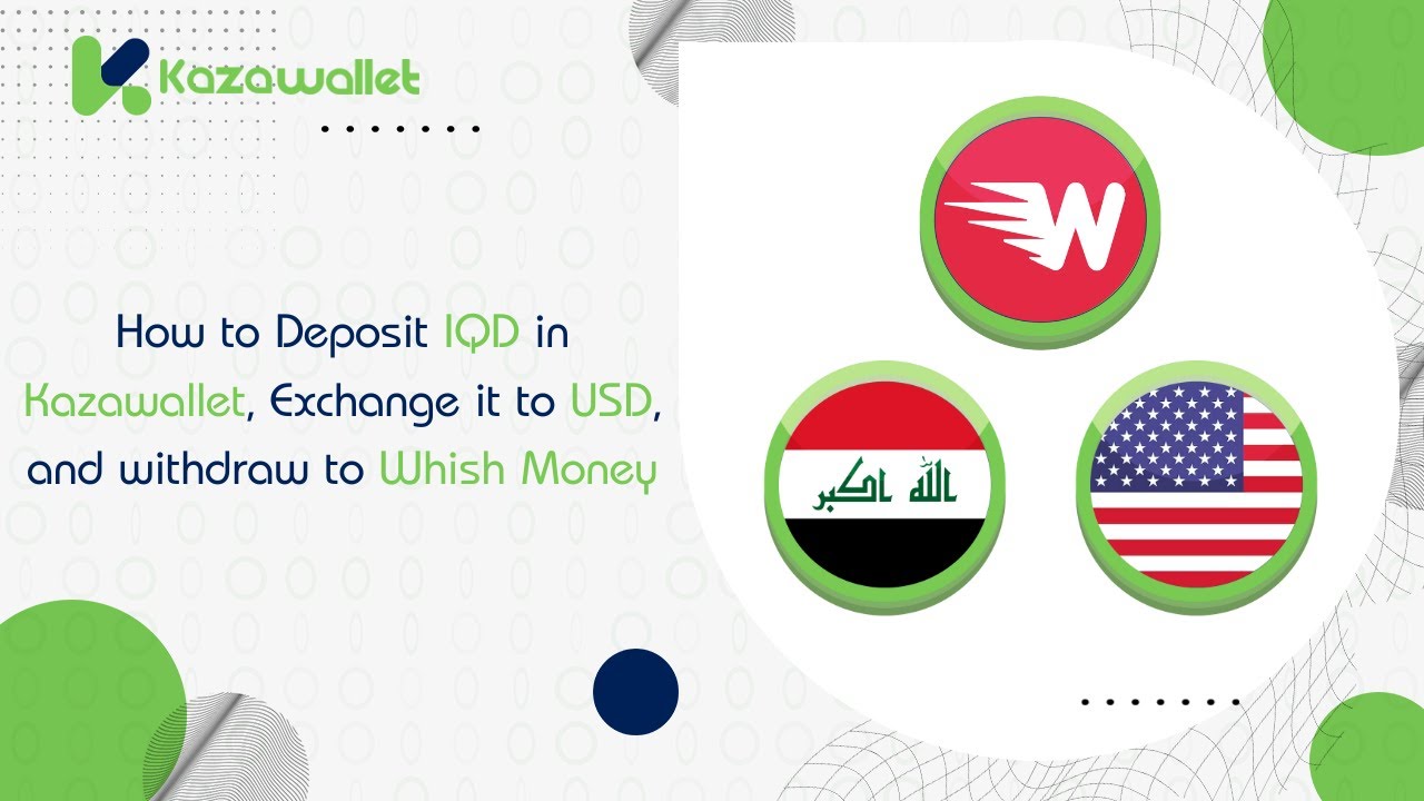How to Deposit IQD in Kazawallet, Exchange it to USD, and withdraw to ...