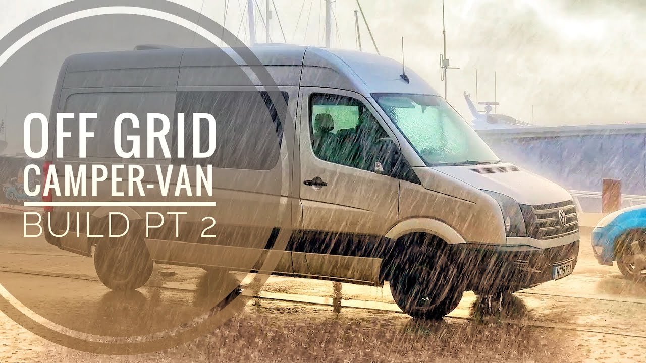 Off Grid Camper-Van Build Part 2 - YouTube