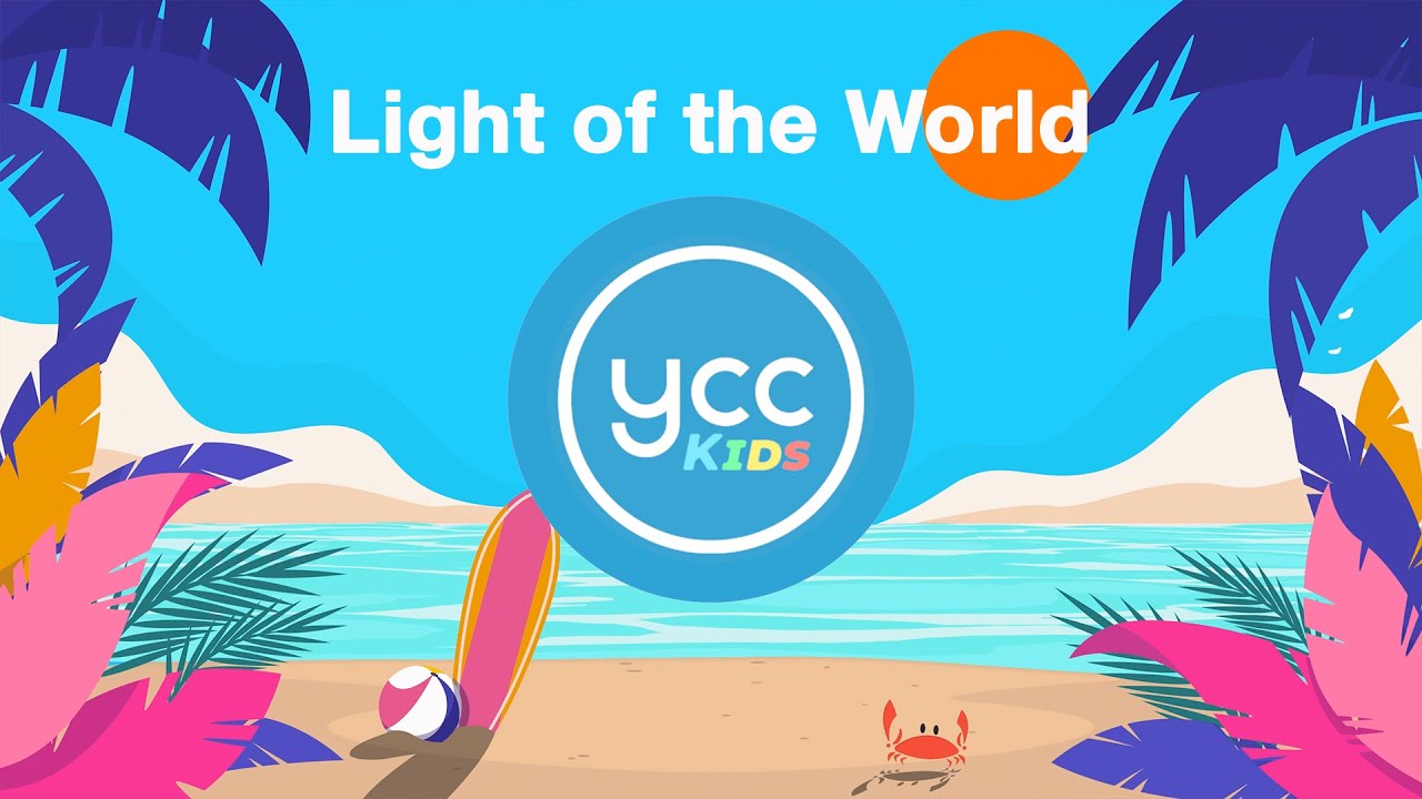 YCC Kids Summer - Light of the World - YouTube