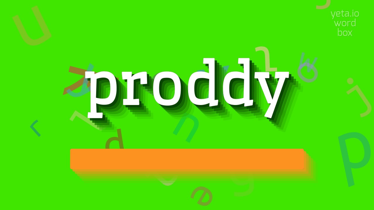 How to say "proddy"! (High Quality Voices) - YouTube