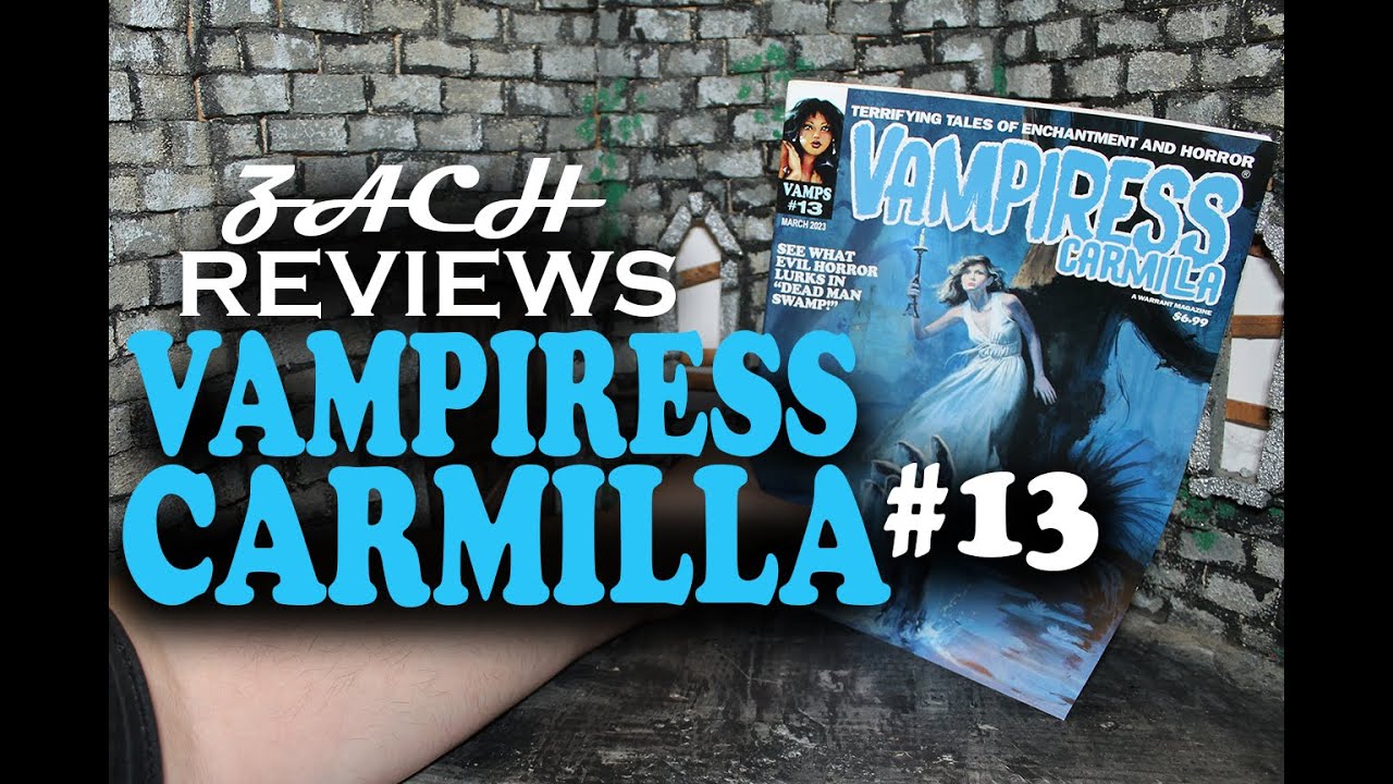 Zach Reviews Vampiress Carmilla No. 13 (March 2023, Anthology Horror ...