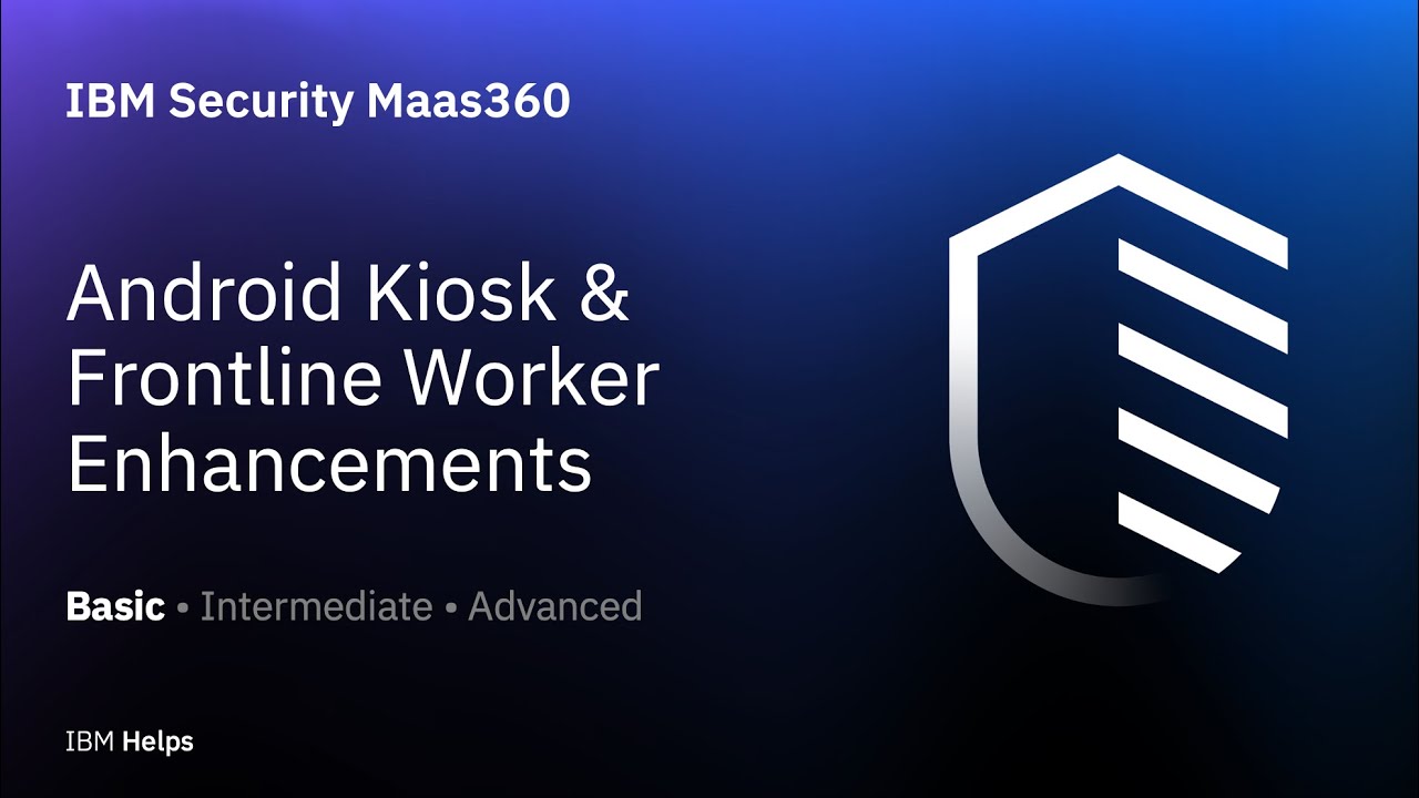 IBM MaaS360 : Android Kiosk & Frontline Worker Enhancements - YouTube