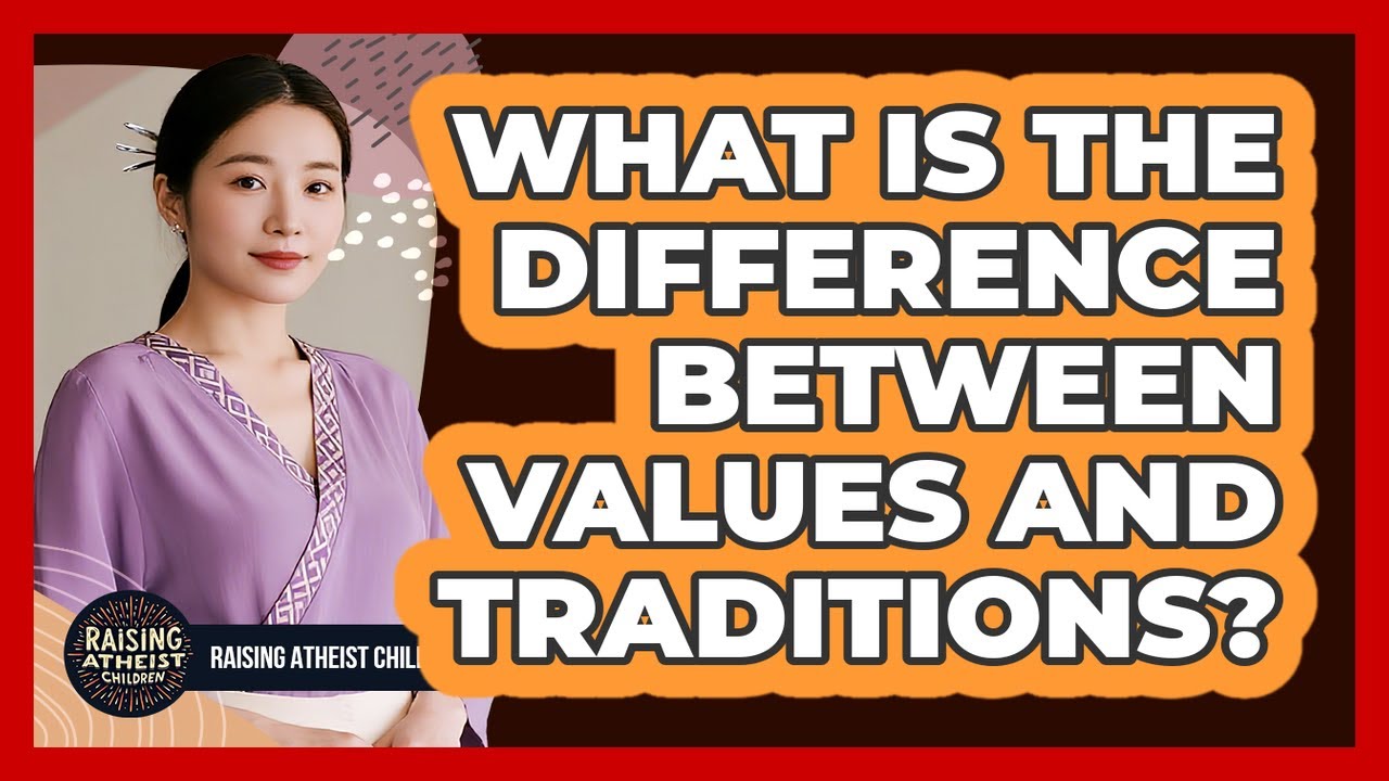 What Is the Difference Between Values and Traditions? - YouTube