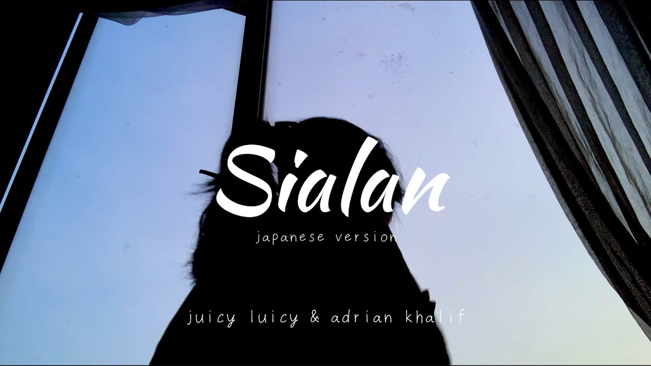 【Si Anas / Cakalanq】 Sialan (japanese ver.) - @JuicyLuicy ...