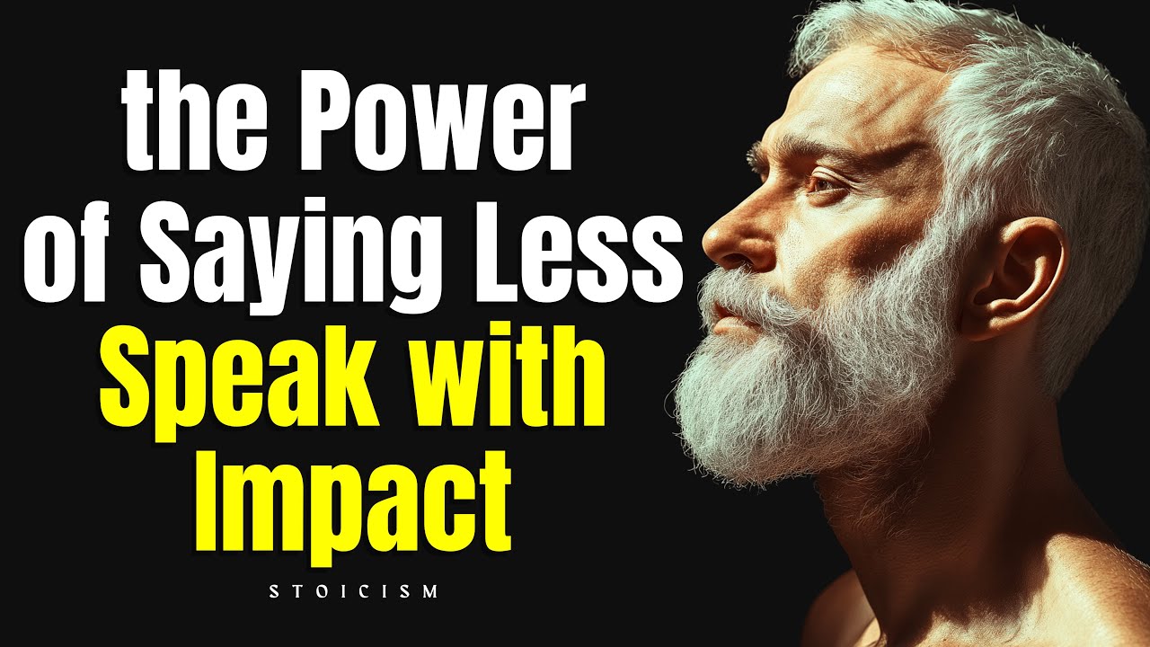 The Power of Saying Less | Learn to Speak with Impact | Stoicism - YouTube
