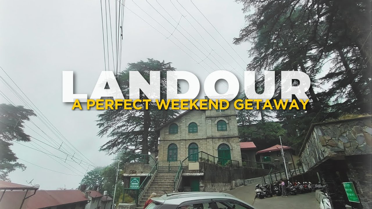 Landour | A dreamy place to visit | Best weekend getaway in Mussoorie ...