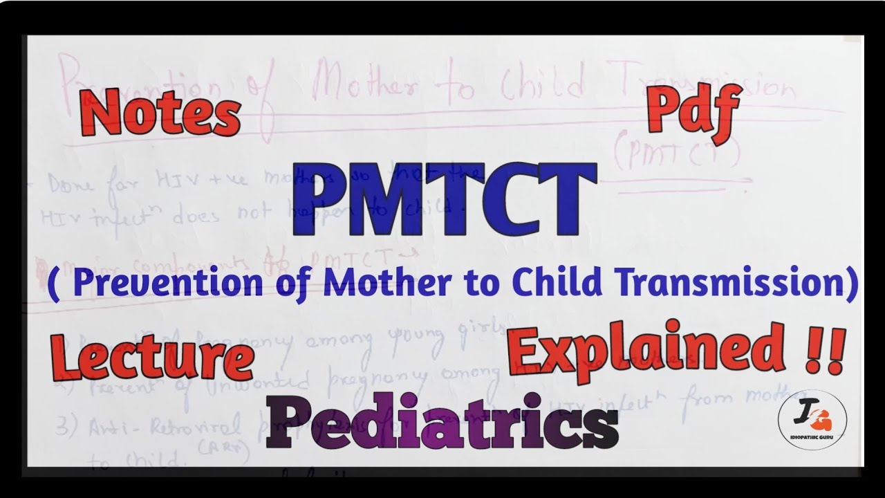 Prevention Of Mother To Child Transmission (PMTCT) Pediatrics - YouTube