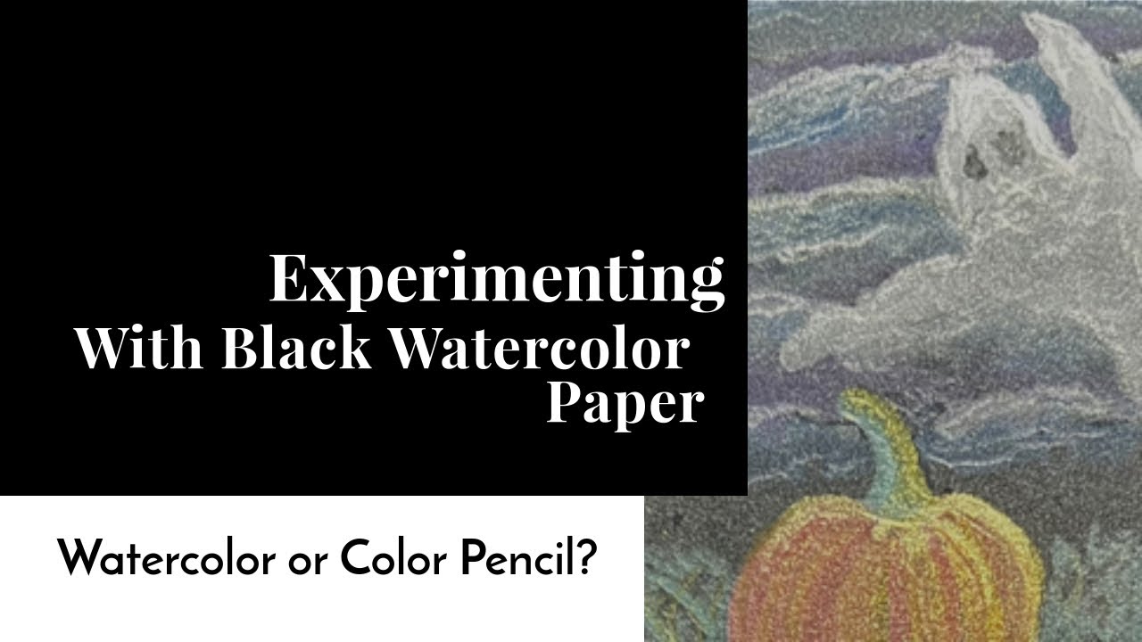 Experimenting With Black Watercolor Paper ! What works best? Part 1 ...