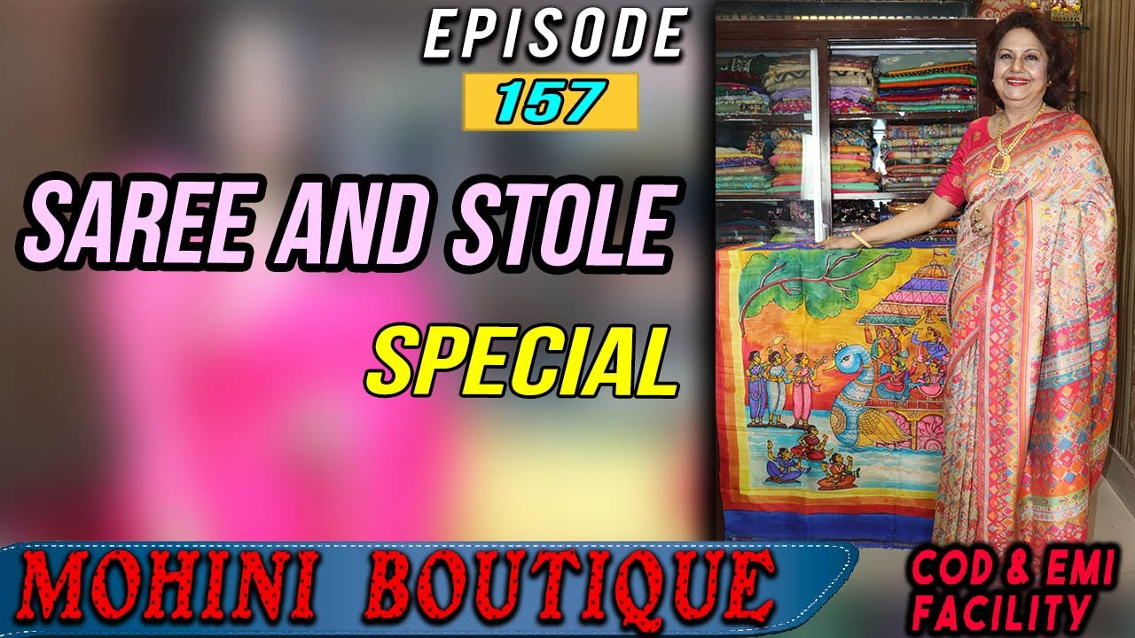 Mohini Boutique || Saree and Stole Special || Epi-157 || - YouTube