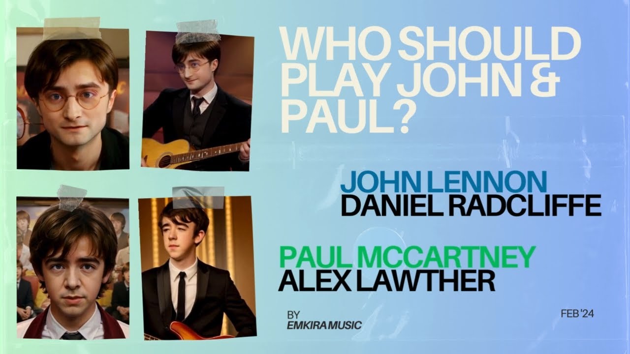 Beatles Biopic: Casting John Lennon & Paul McCartney | AI Videos ft. Daniel Radcliffe & Alex ...