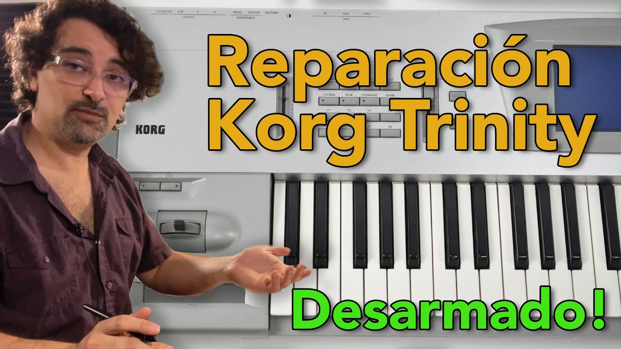 Reparación del Korg Trinity en Español - YouTube