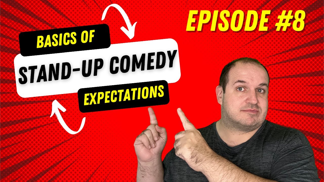 Basics of Stand-Up Comedy Episode 8: Goals & Expectations - YouTube
