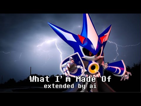 What I'm Made Of but it's expanded by AI | Sonic Heroes