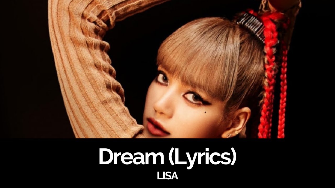 LISA - Dream (Lyrics) - YouTube